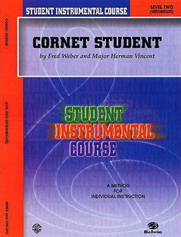 Student Instrumental Course: Cornet Student Level 2 - Fred Weber & Major Herman Vincent ...