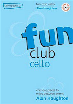Fun Club: Cello Grade 1-2 (Audio Included) - Alan Haughton - promusica.ie